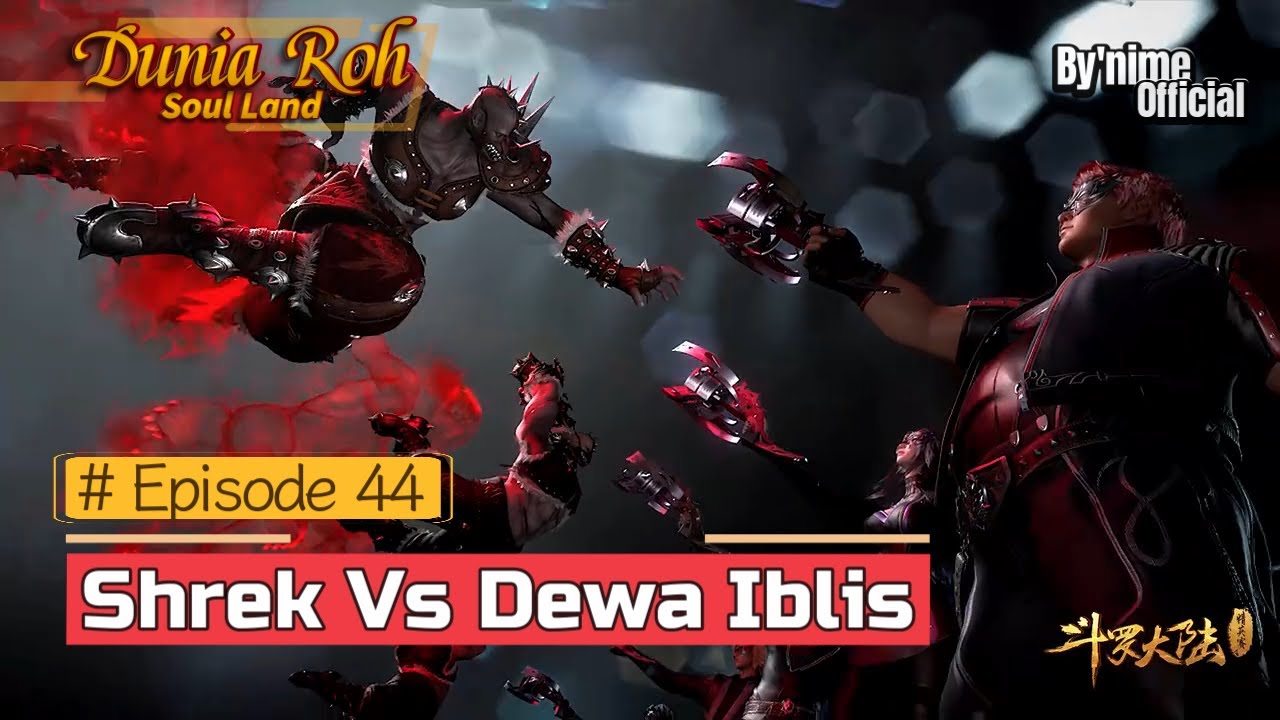 Shrek Vs Dewa Iblis - Dunia Roh Soul Land Episode 44 - YouTube