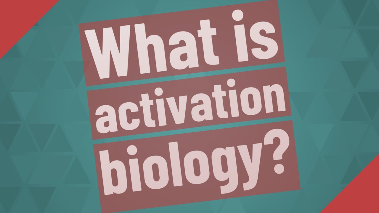 What is activation biology? - YouTube
