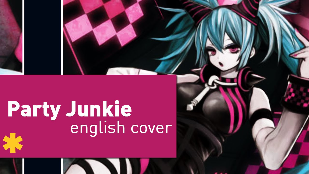 Party Junkie 【English Ver.】 kran* - YouTube