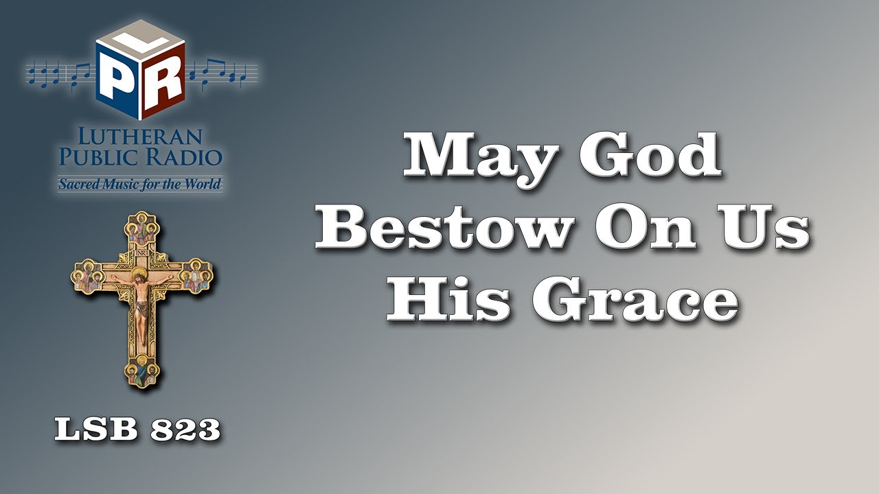 823 May God Bestow On Us His Grace - YouTube