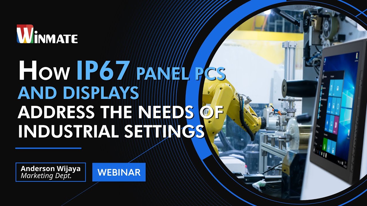 【Winmate Webinar】How IP67 Panel PCs and Displays Address The Needs of ...