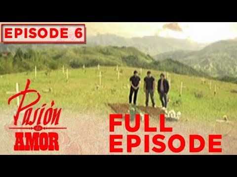 Pasion de Amor | Full Episode 6