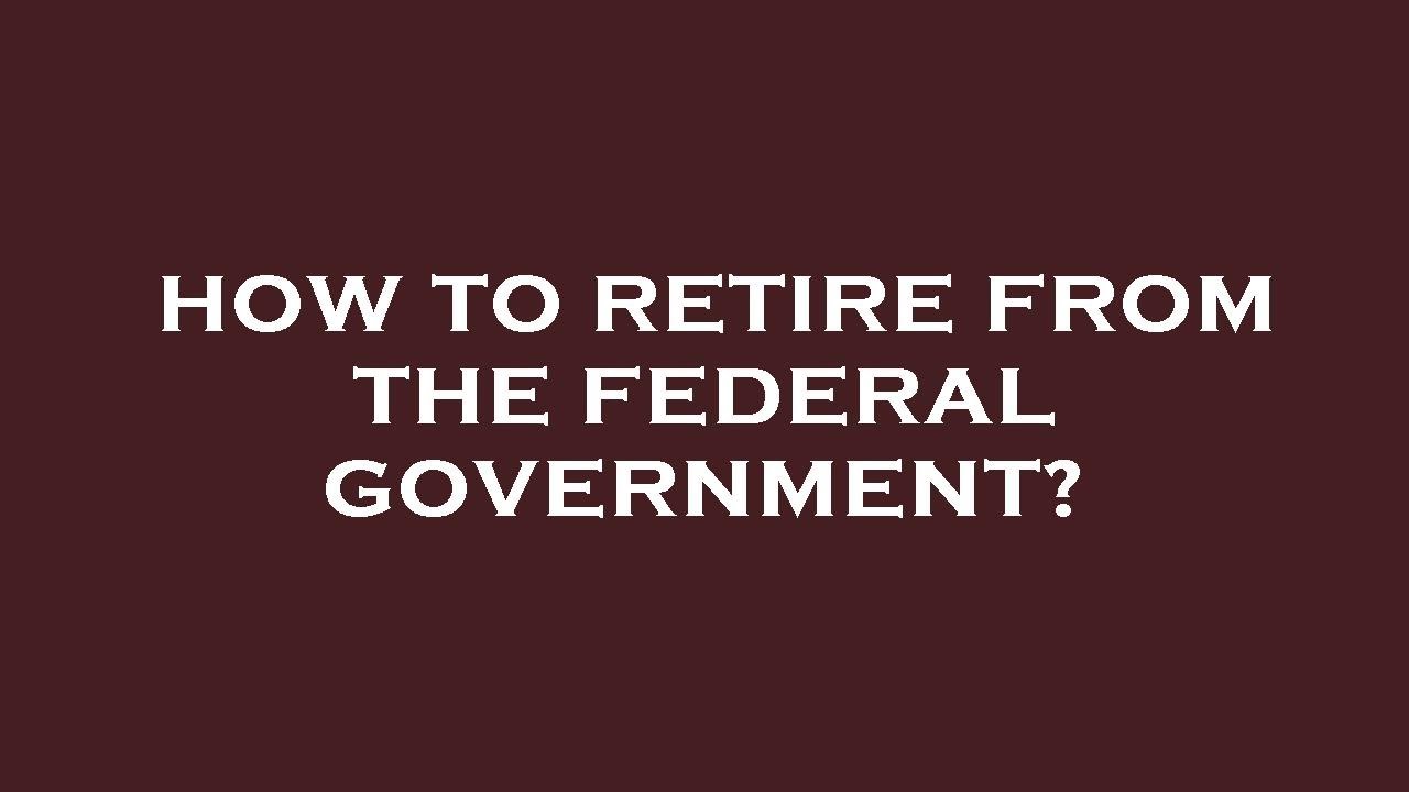 How to retire from the federal government? - YouTube