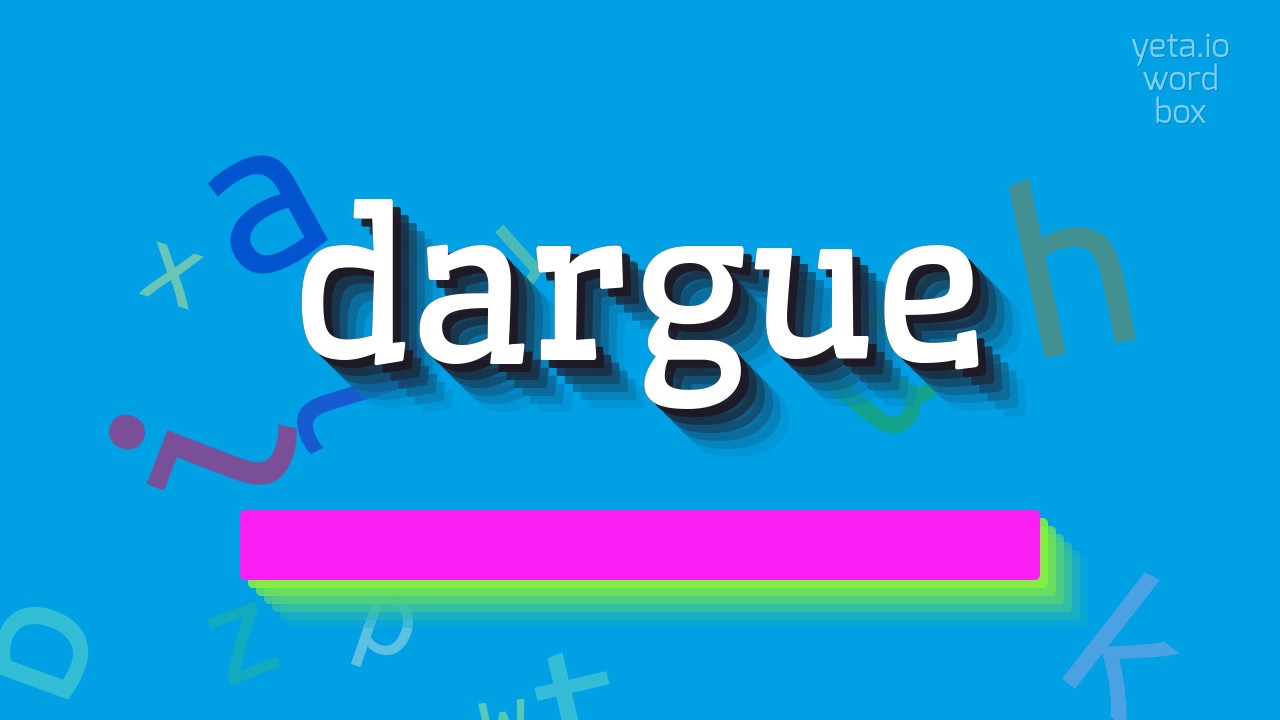 How to say "dargue"! (High Quality Voices) - YouTube