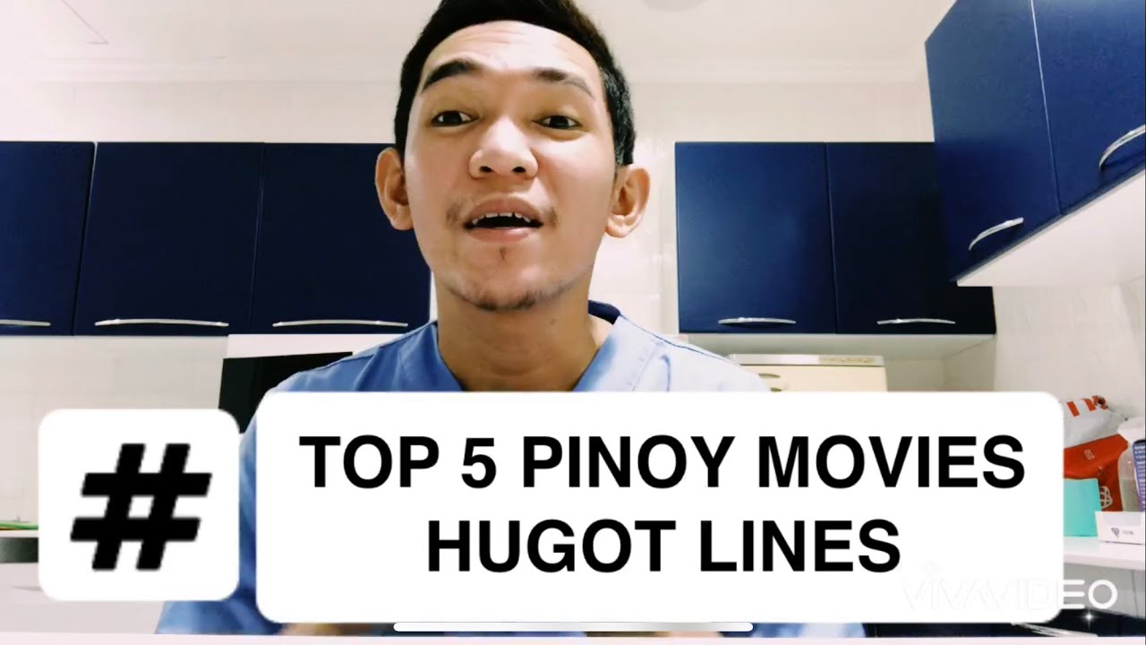 TOP 5 PINOY MOVIES HUGOT LINES - YouTube