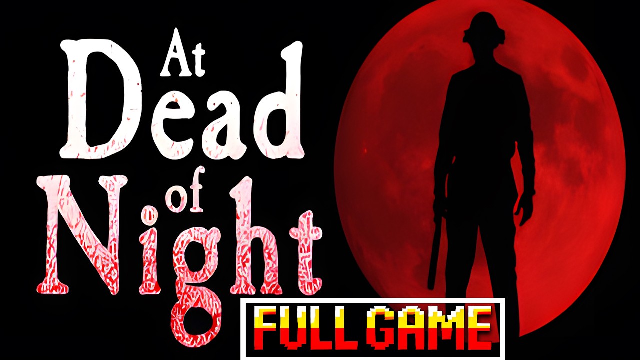 AT DEAD OF NIGHT | FULL GAME Walkthrough [4K UHD 60FPS] No Commentary ...
