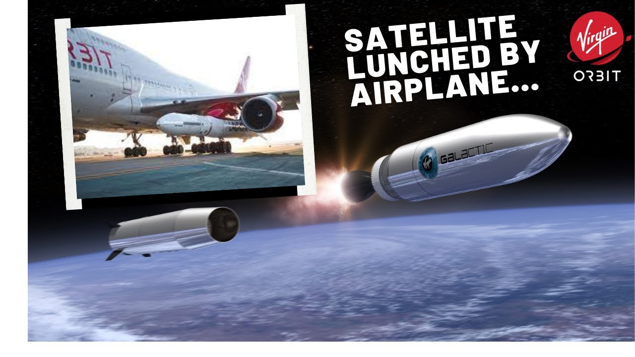 Satellite Launched By Airplane | Virgin Orbit will launch 7 satellites ...