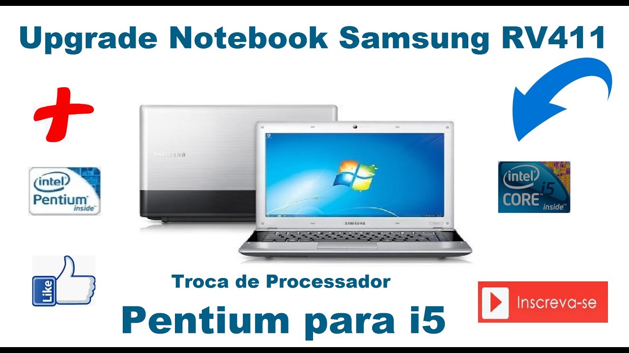Como trocar processador de notebook Samsung RV411 de Pentium para i5 ...