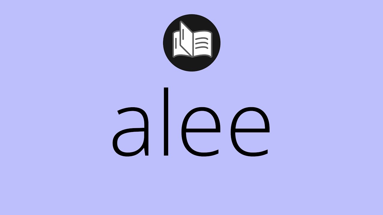 What ALEE means • Meaning of ALEE • What is the meaning of ALEE • alee ...