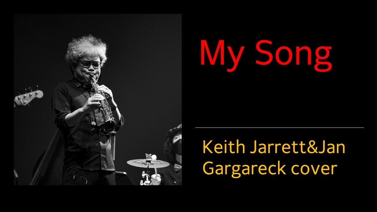 my-song-keith-jarrett-jan-garbareck-cover-youtube