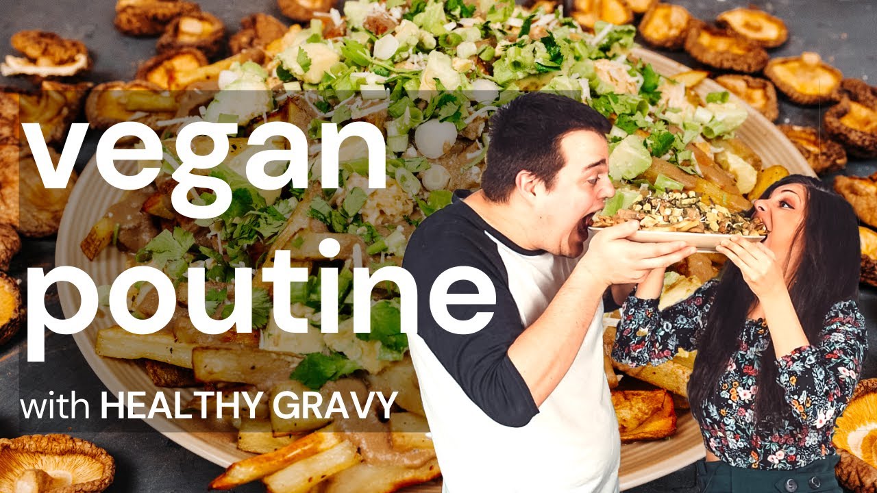 Healthier Vegan Poutine Recipe | HOW TO | Gluten Free Mushroom Gravy ...