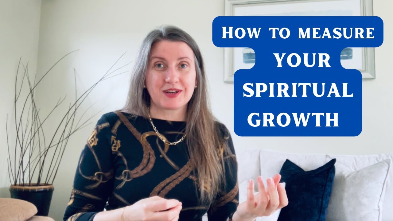 HOW TO MEASURE YOUR SPIRITUAL GROWTH - YouTube