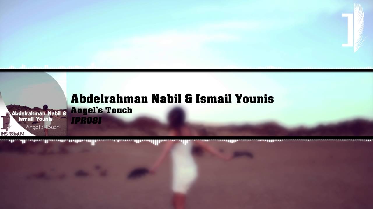 Abdelrahman Nabil & Ismael Younis - Angel's Touch [IPR081] - YouTube