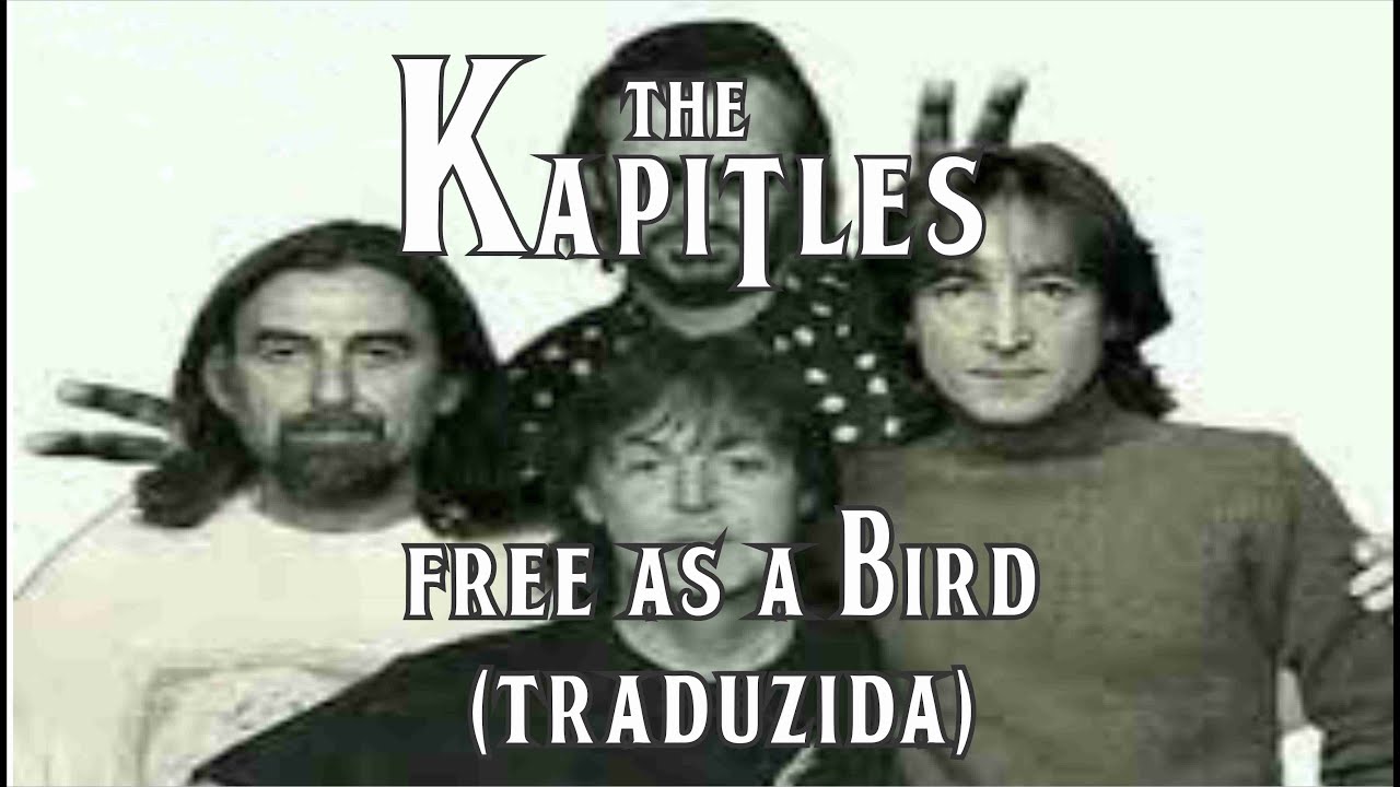 FREE AS A BIRD - TRADUZIDA - YouTube