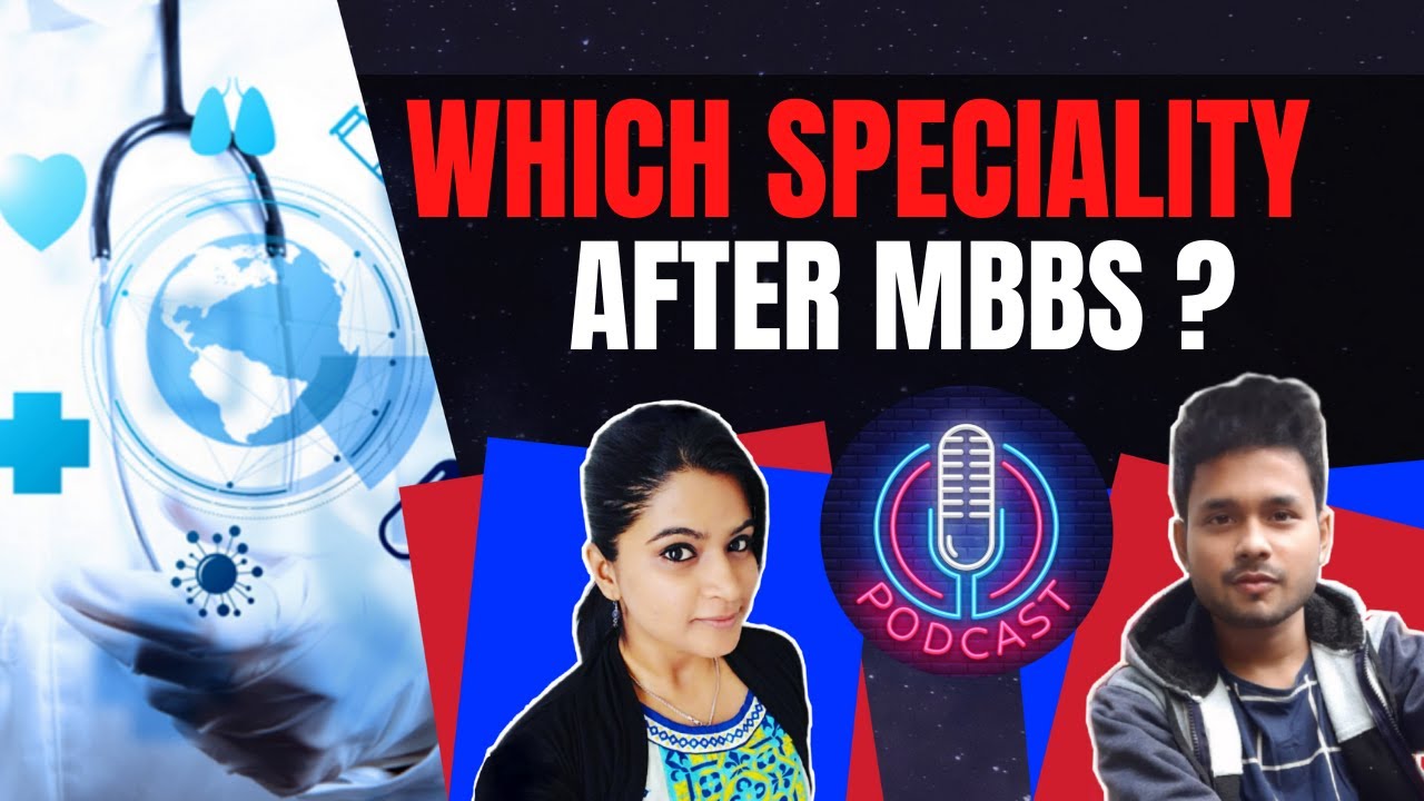 How to choose specialization after MBBS? Medical Post Graduation ...