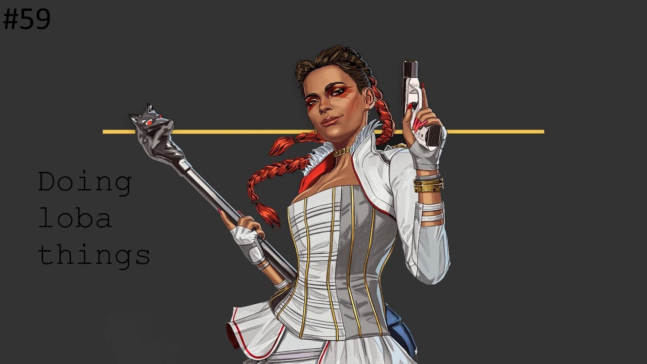 [Apex Legends] Loba kill grind shall continue. - YouTube