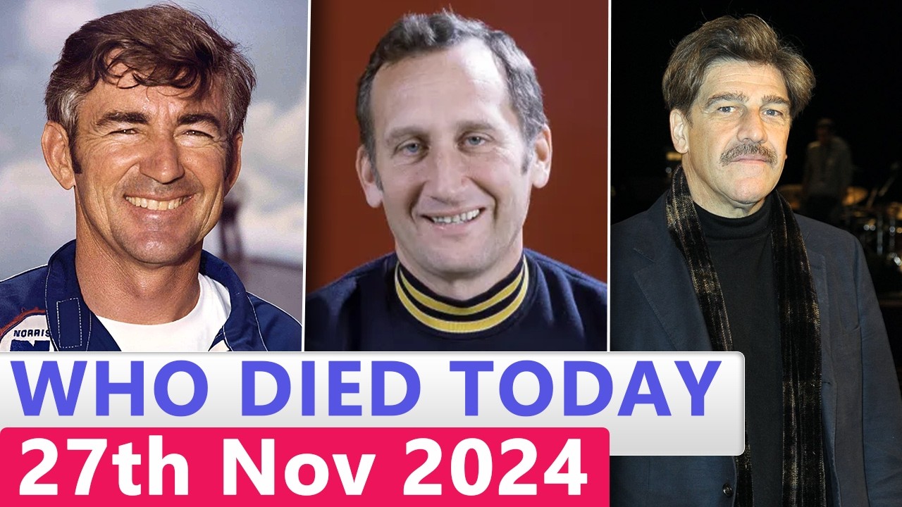 17 Famous Actors Who died Today 27th November 2024 - YouTube