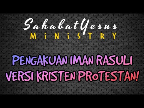 SYM: PENGAKUAN IMAN RASULI Versi KRISTEN PROTESTAN - YouTube