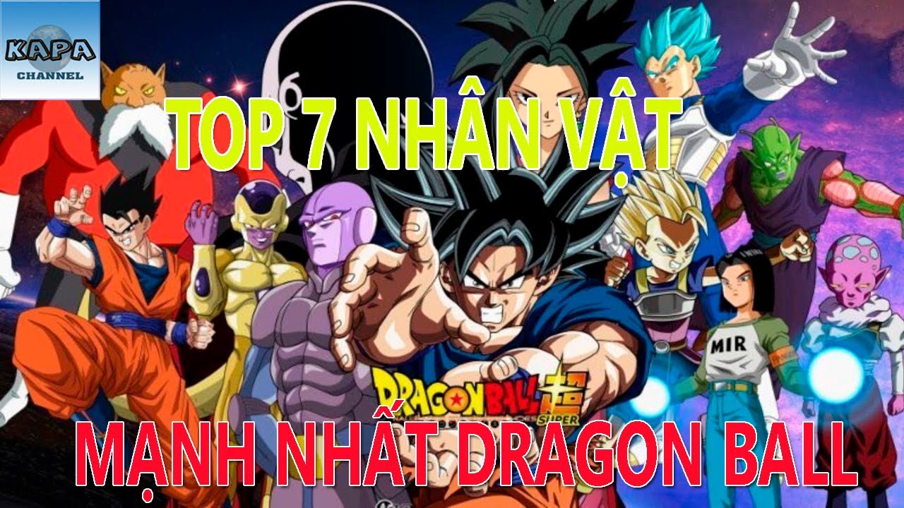 Top 7 Nhân Vật Mạnh Nhất Dragon Ball Theo Fan Bình Chọn = KAPA Channel ...