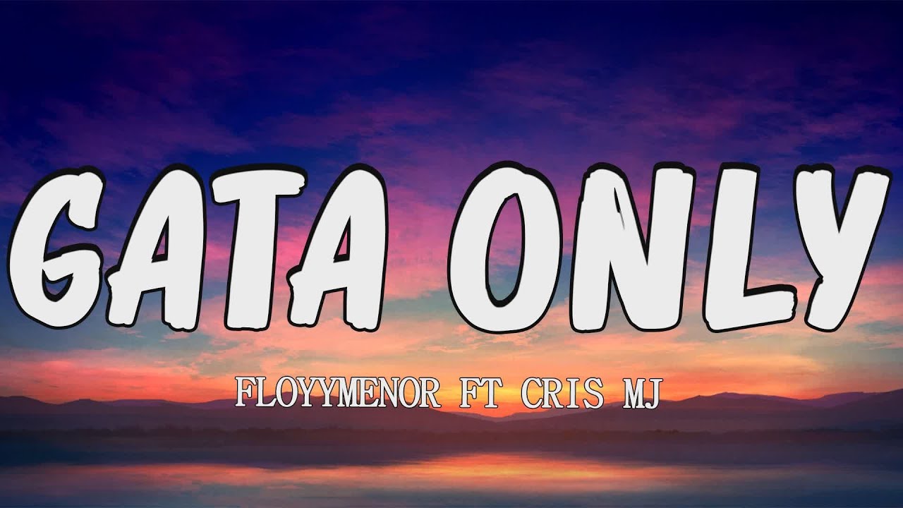 FloyyMenor - GATA ONLY ft. Cris MJ (Letra/Lyrics) - YouTube