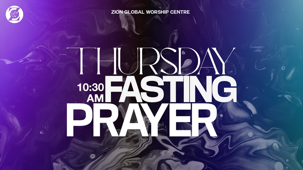 Thursday Online Fasting & Prayer 03/OCT/2024 - Live Zion Global Worship ...