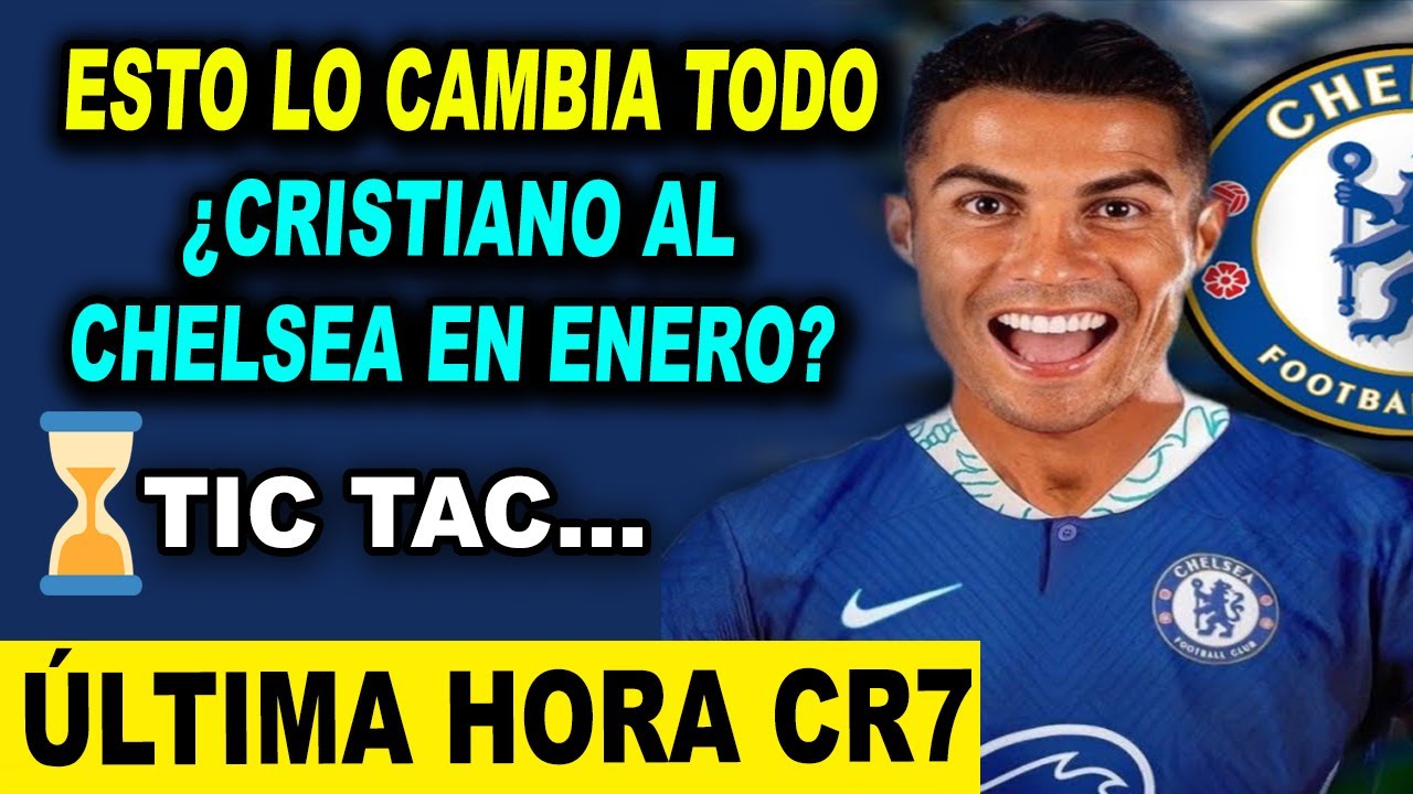 CRISTIANO RONALDO al CHELSEA en ENERO esto lo CAMBIA TODO CR7 HOY ...