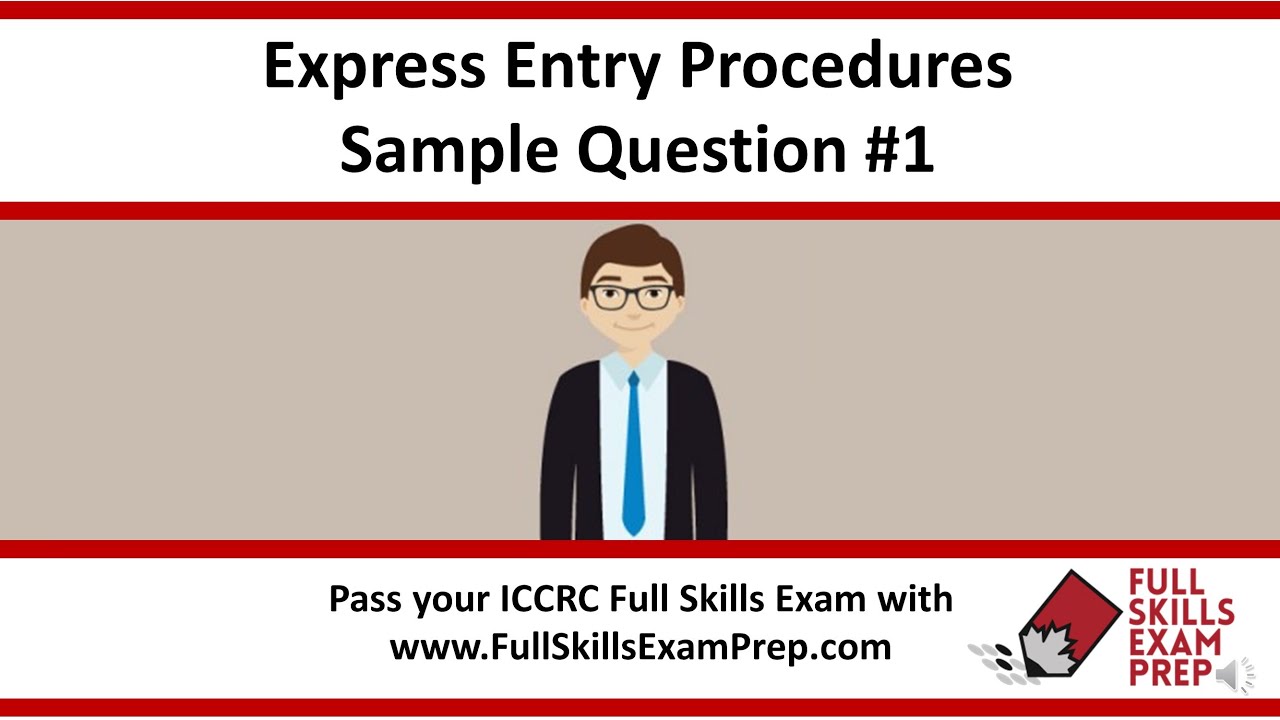 Express Entry Procedures sample Question #1 - Our Free ICCRC Exam ...