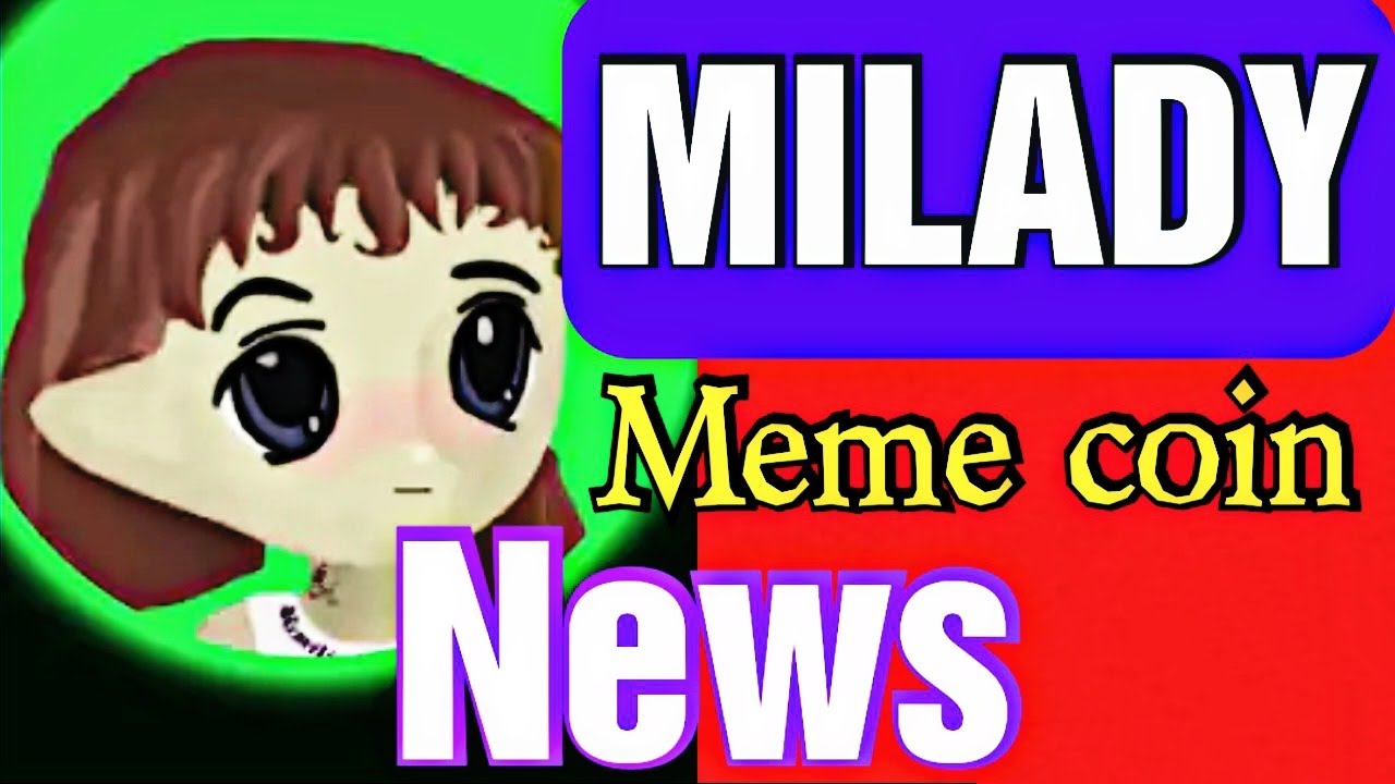 The Rise of Milady meme coin ($LADYS) Next huge🚀 Rally News - YouTube