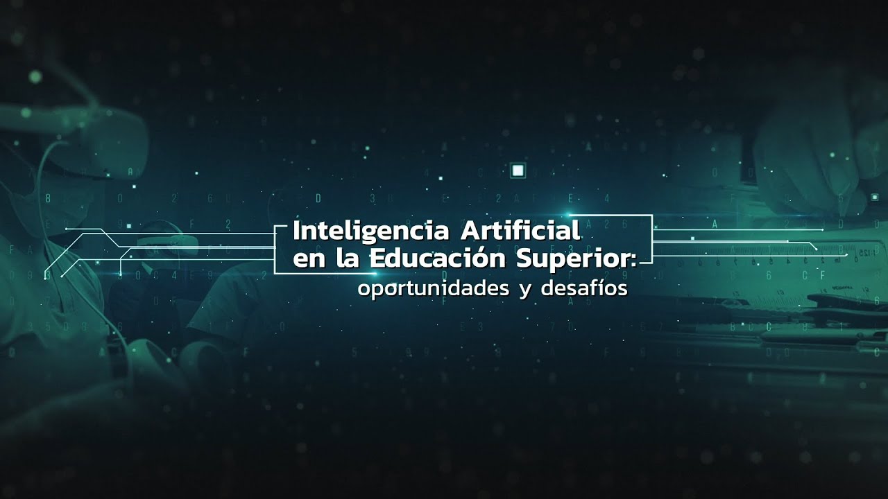 Inteligencia Artificial en la Educación Superior: oportunidades y ...