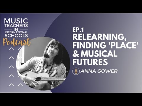 Music Teachers In International Schools Podcast EP.1 - Anna Gower - YouTube