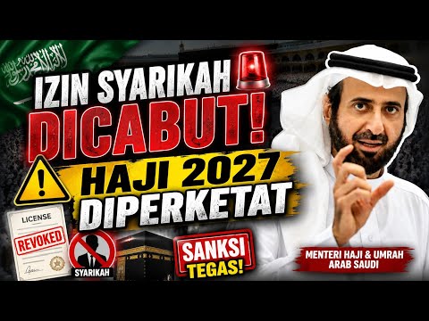 TEGAS! ARAB SAUDI CABUT IZIN SYARIKAH HAJI, JANGAN SAMPAI TERULANG DI 2027