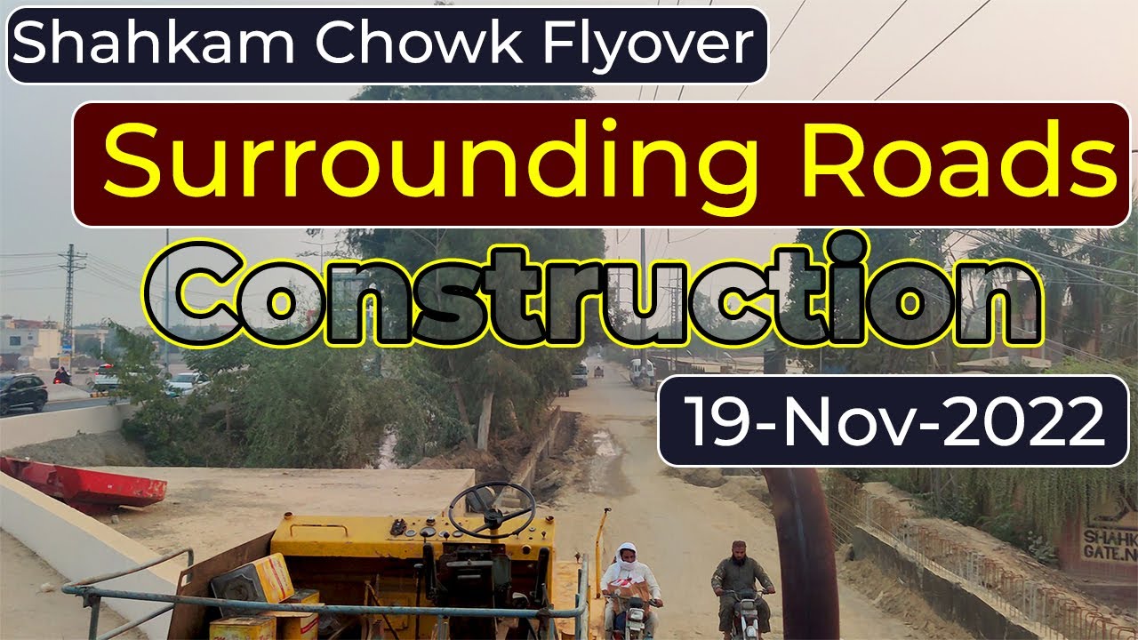 Shahkam Chowk Flyover | Surrounding Roads Construction | Best Video ...