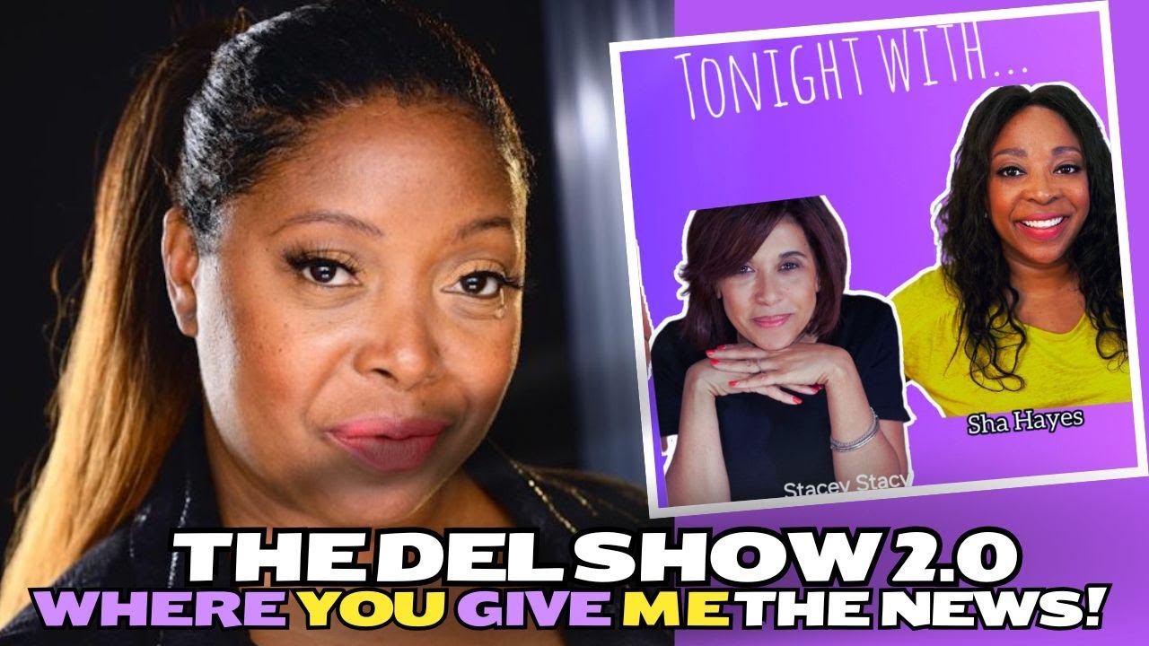 The Del Show 2.0: 11/12 - Sha Hayes & Stacey Stacy talk #love after # ...