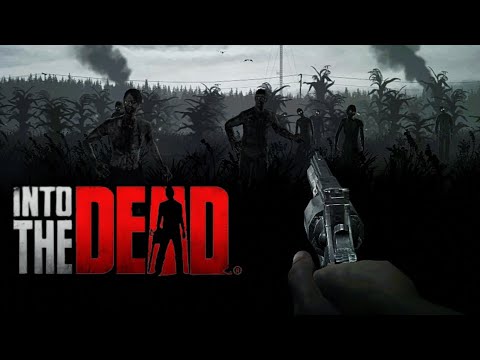 Into the dead -- Classic Game - 7 | Into the dead gameplay | - YouTube