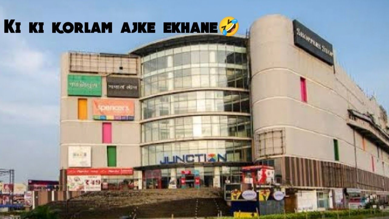 junction Mall a giye ki ki korlam? 🤣🤣 - YouTube