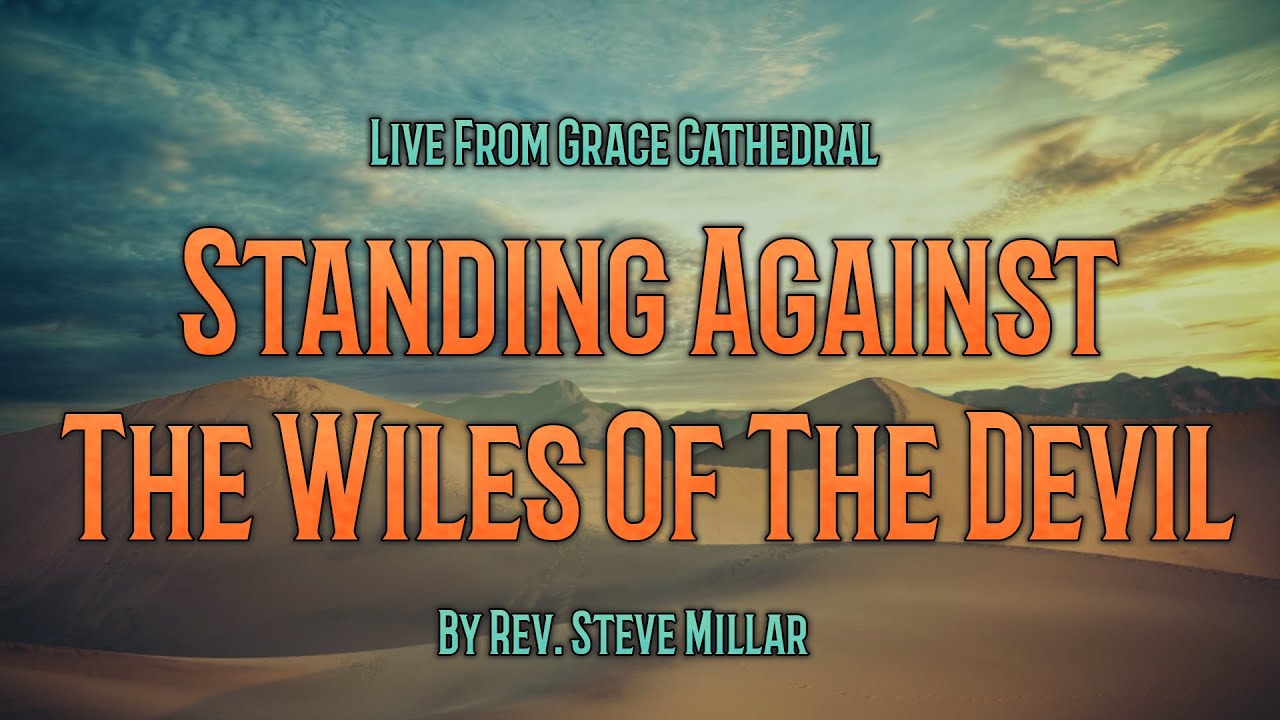 Standing Against The Wiles Of The Devil | Live From Grace Cathedral ...