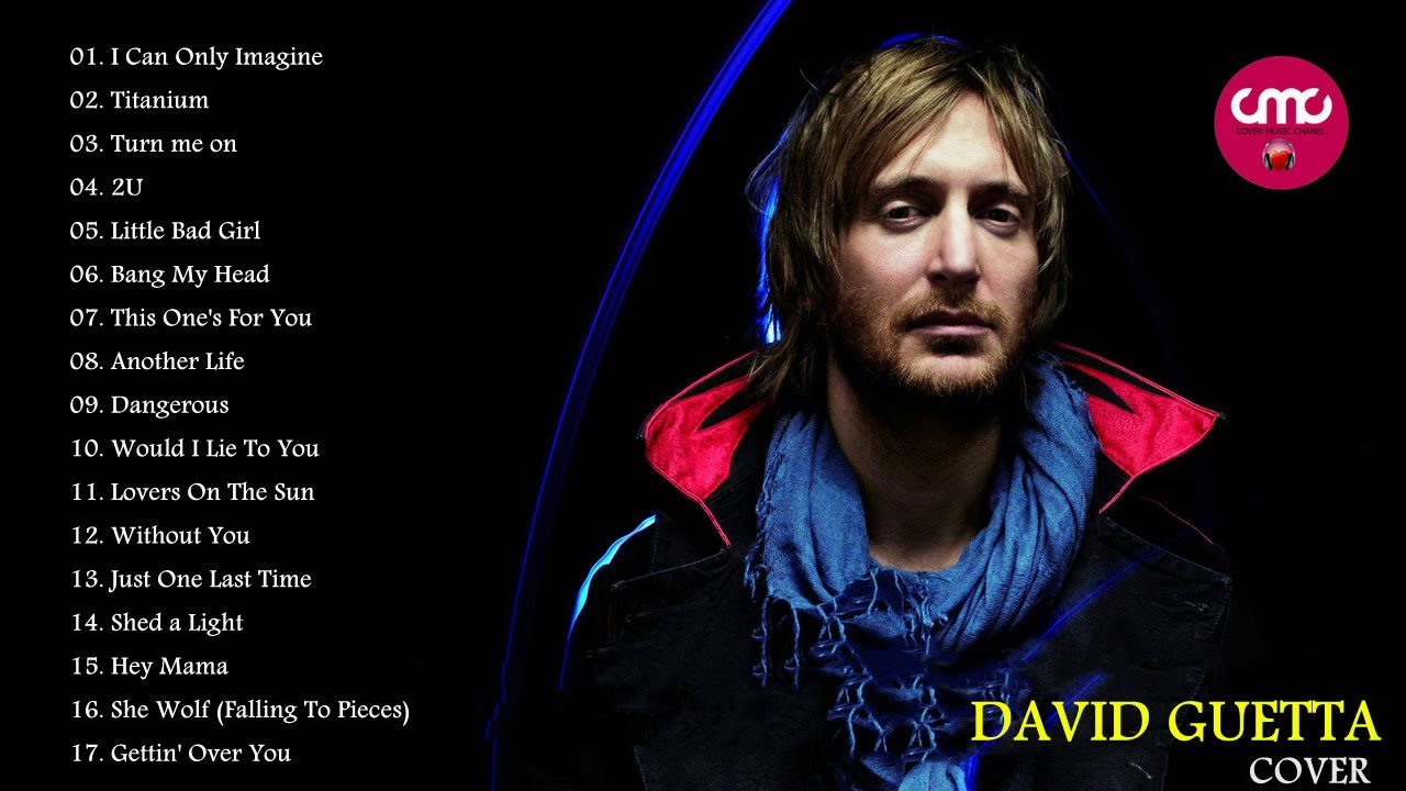 Best Of David Guetta Playlist - David Guetta Greatest Hits Cover 2017 ...
