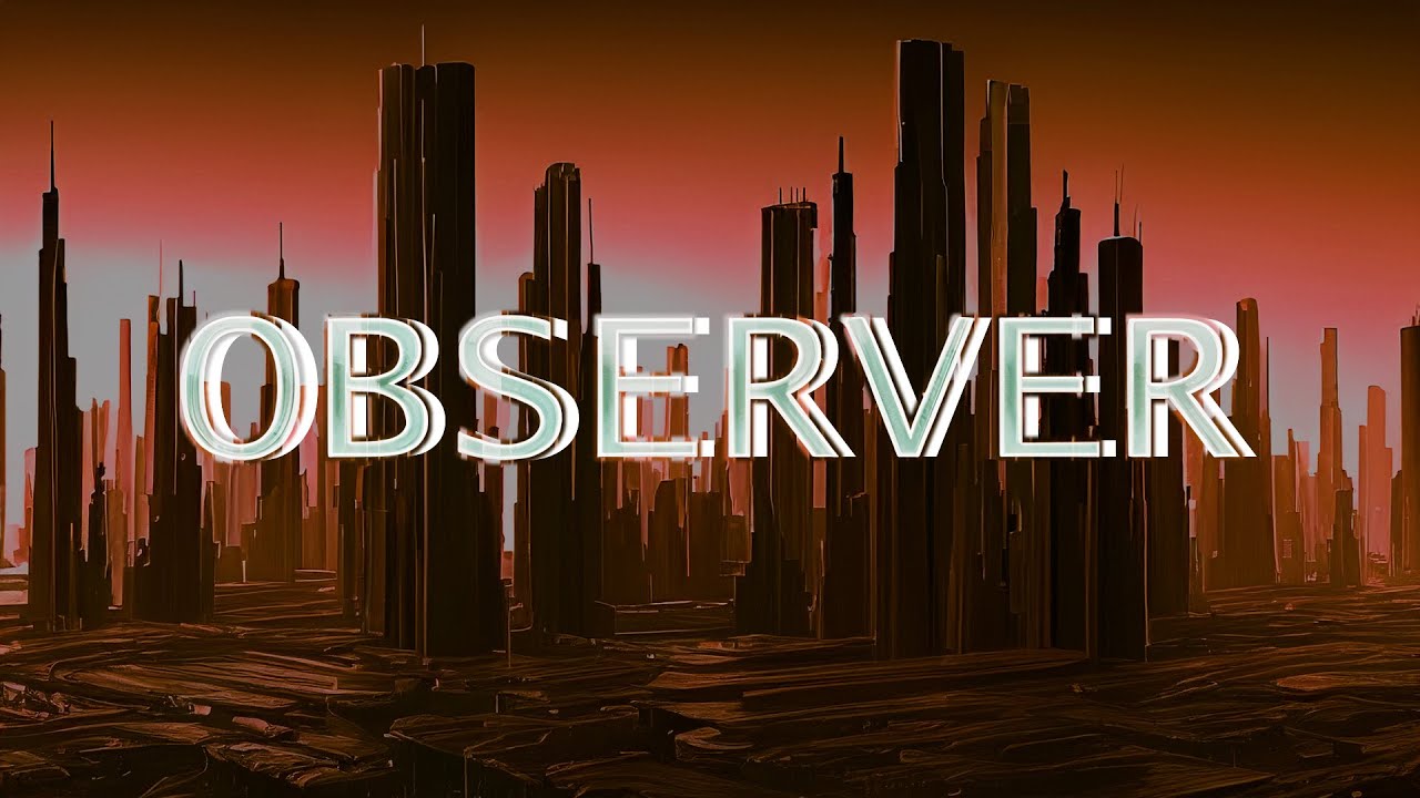 Observer [2023] - YouTube