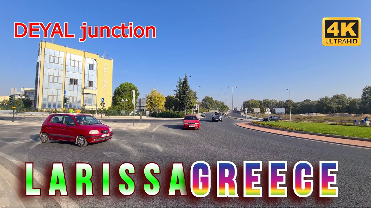 DEYAL junction of Larissa Greece 2022 - 4K - YouTube