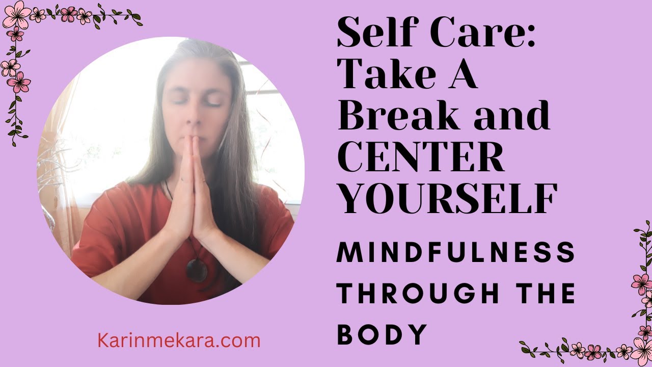 Self Care: Take A Break and CENTER YOURSELF - Mindfulness Through The ...