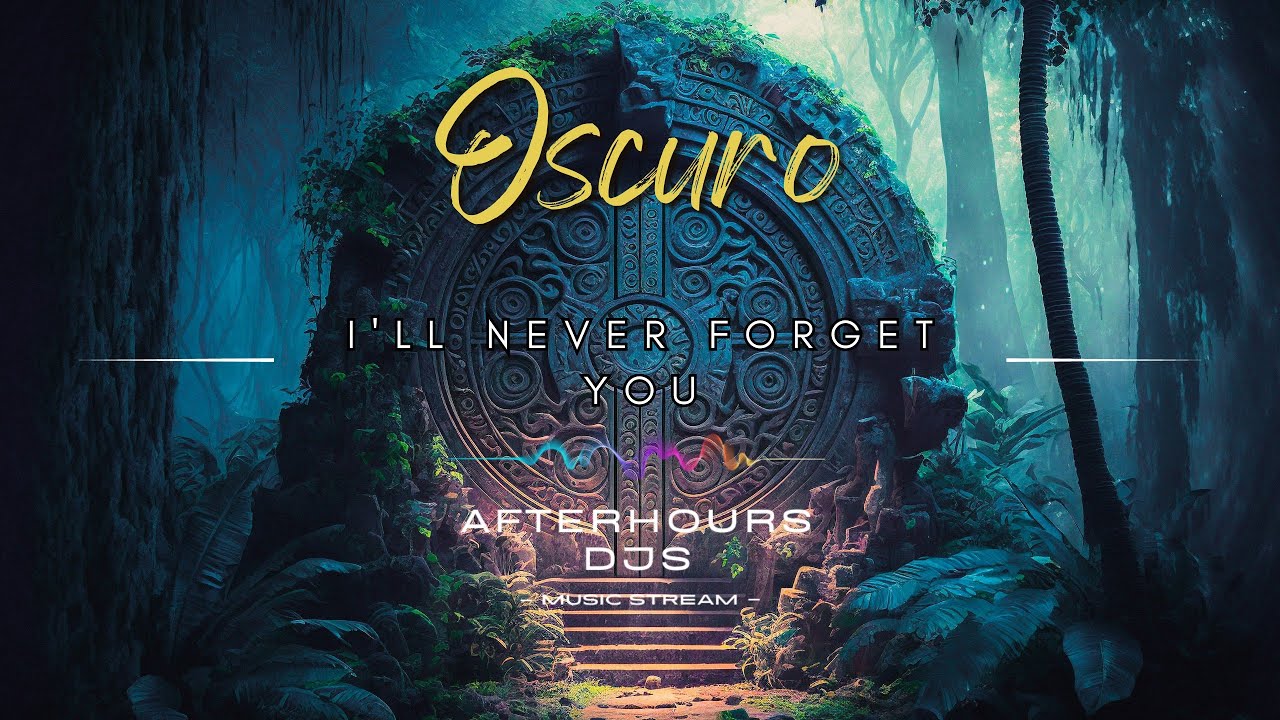 Oscuro - I'll Never Forget You (#chillstep) - YouTube