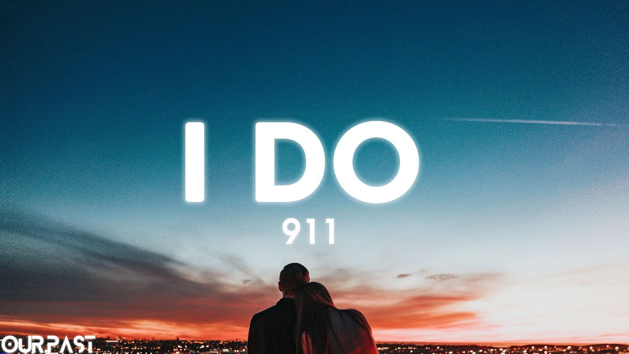 911 - I Do (Lyrics) - YouTube