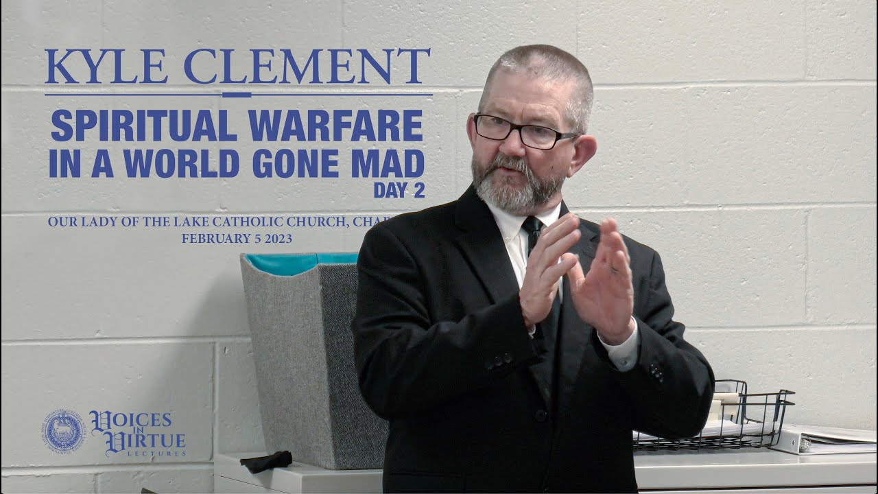 Voices in Virtue Lectures: Kyle Clement – Spiritual Warfare in a World ...
