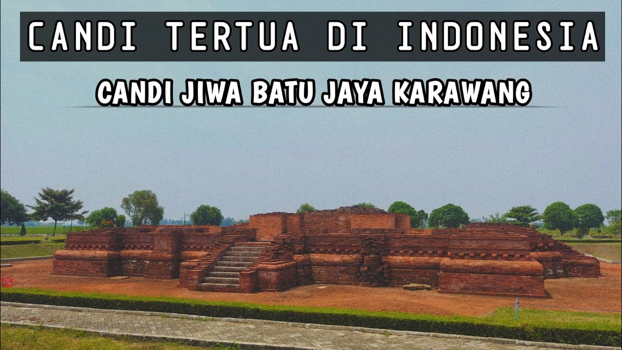 CANDI TERTUA DI INDONESIA - CANDI JIWA BATU JAYA KARAWANG WARISAN ...