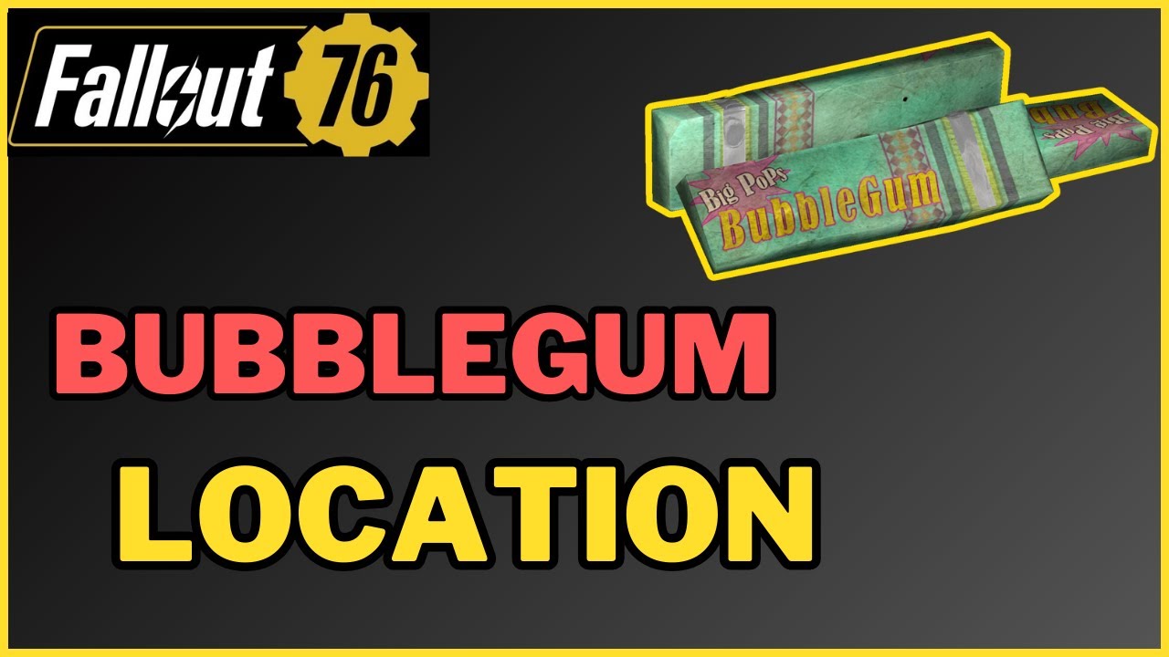 Where To Find Bubblegum Fallout 76 - YouTube