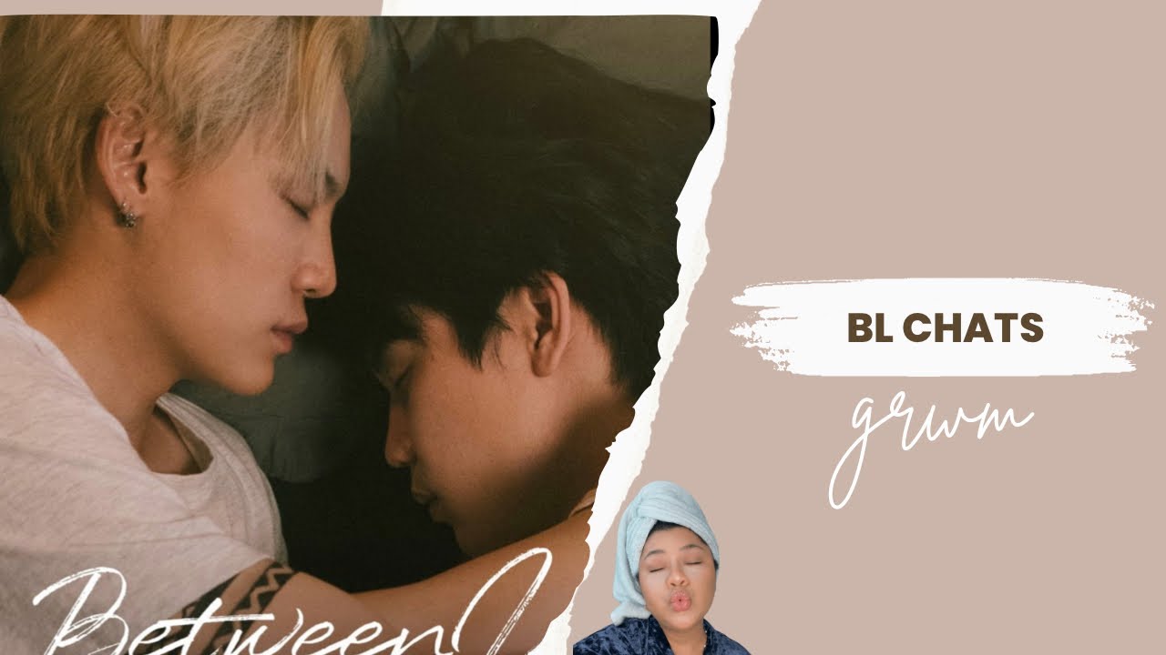 Between Us the series ep 2 | reaction and review | bl chats & grwm ...