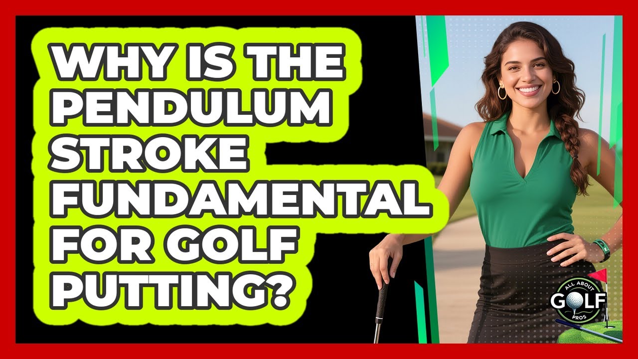 Why Is The Pendulum Stroke Fundamental For Golf Putting? - All About ...