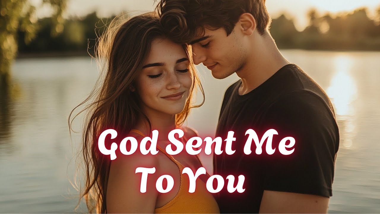 💕 God Sent Me to You (Lyrics) | Romantic Love Song | Emotional Ballad ...