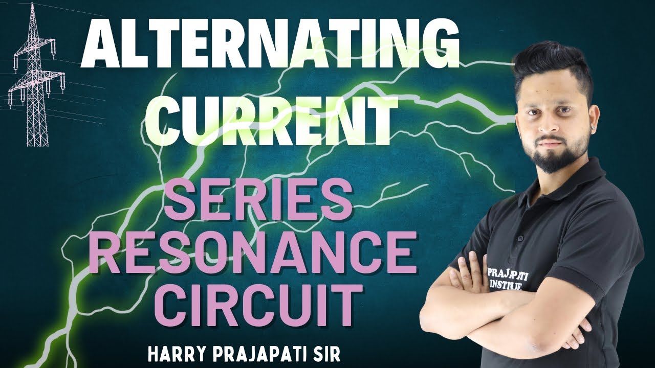 Alternating current 05 || Series resonance circuit || Harry Prajapati ...