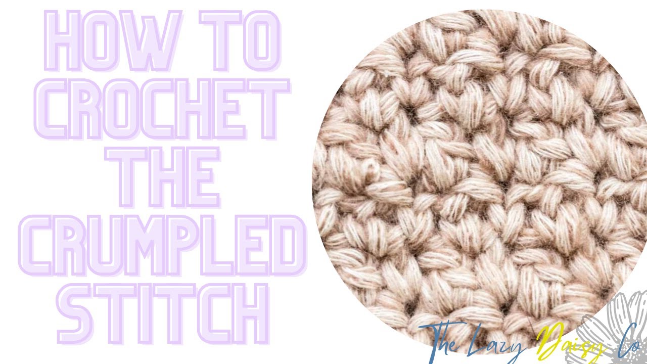 How to Crochet the Crumpled Stitch - YouTube